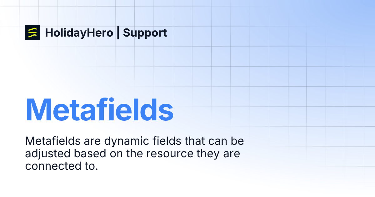 Metafields | HolidayHero | Support